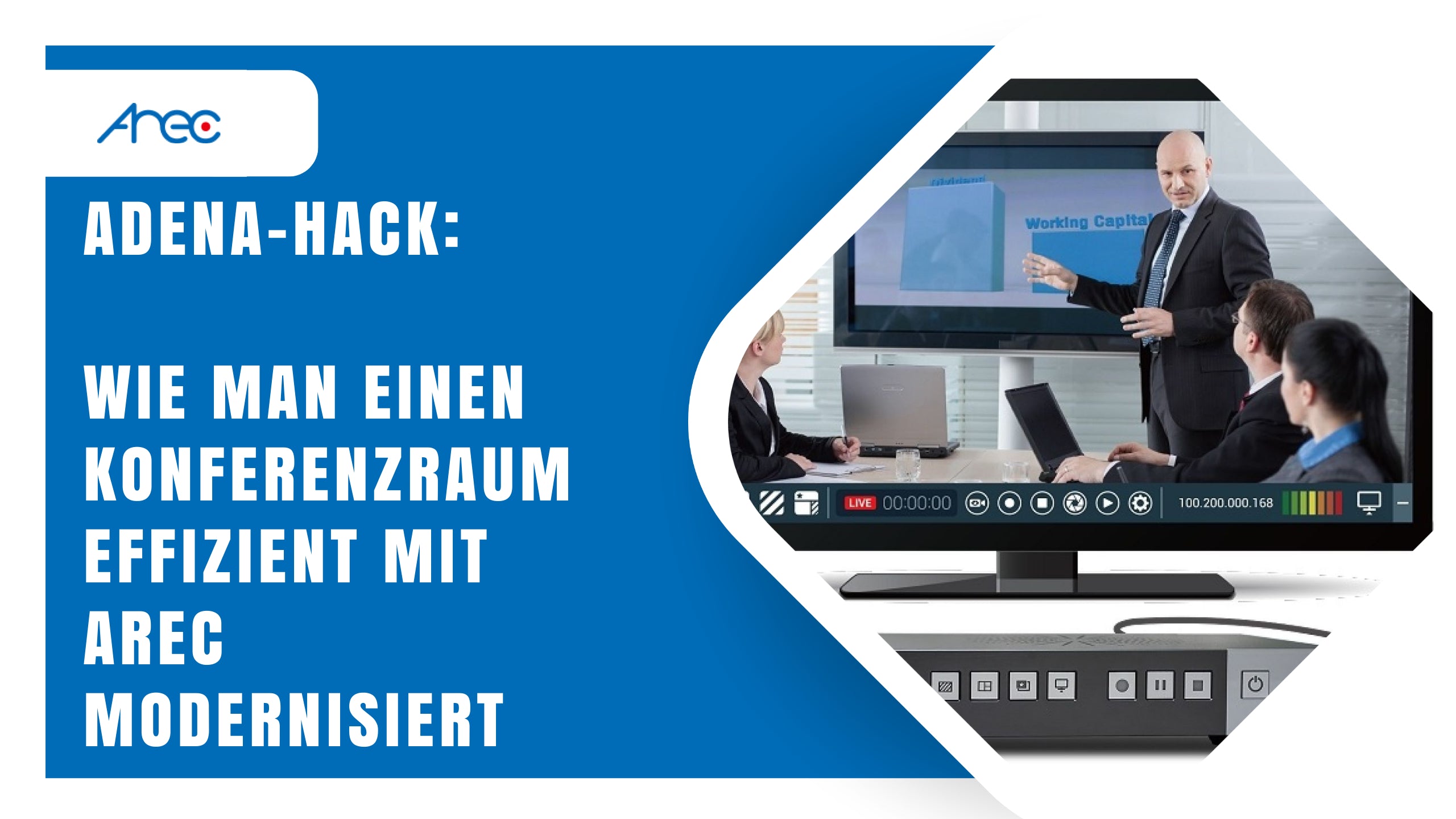 ADENA-Hack: Wie man einen Konferenzraum effizient mit AREC modernisier